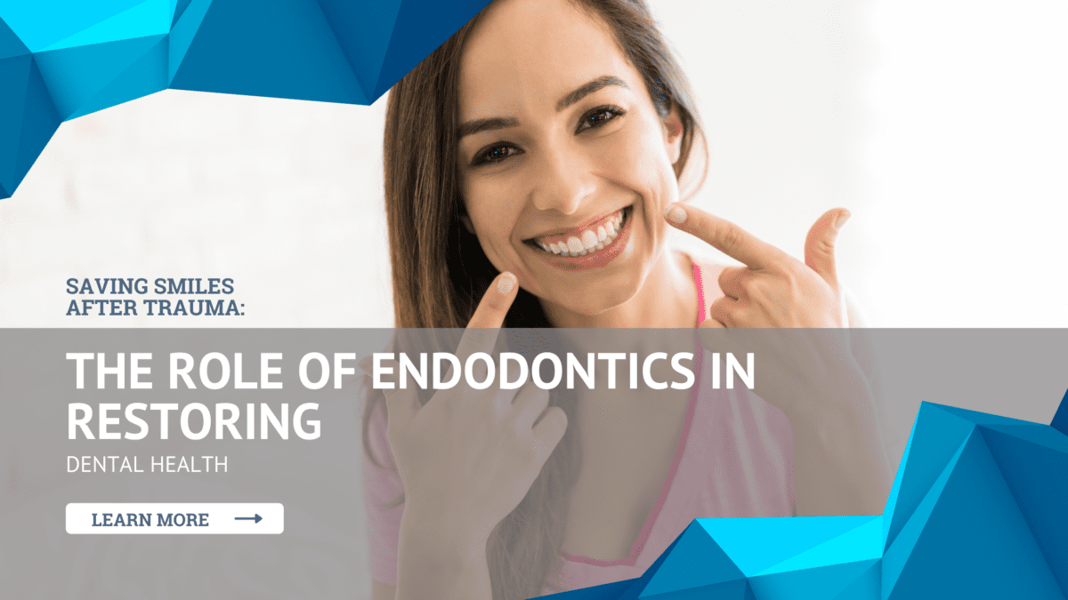 Saving Smiles After Trauma: Role of Endodontics - Blog
