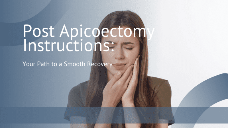 Post Apicoectomy Instructions: Your Path to a Smooth Recovery - Eastern ...