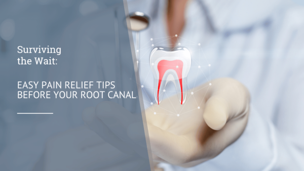 Surviving the Wait: Easy Pain Relief Tips Before Your Root Canal ...