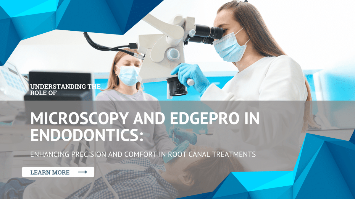 Experience Precision with Laser-Assisted Root Canal Treatment